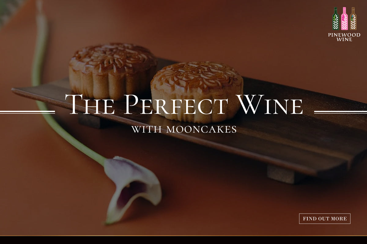 【Wine Sharing】The Perfect Wine with Mooncakes – Pinewood Wine